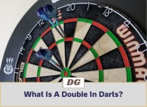 What Is A Double In Darts? Step By Step Process To Hit It